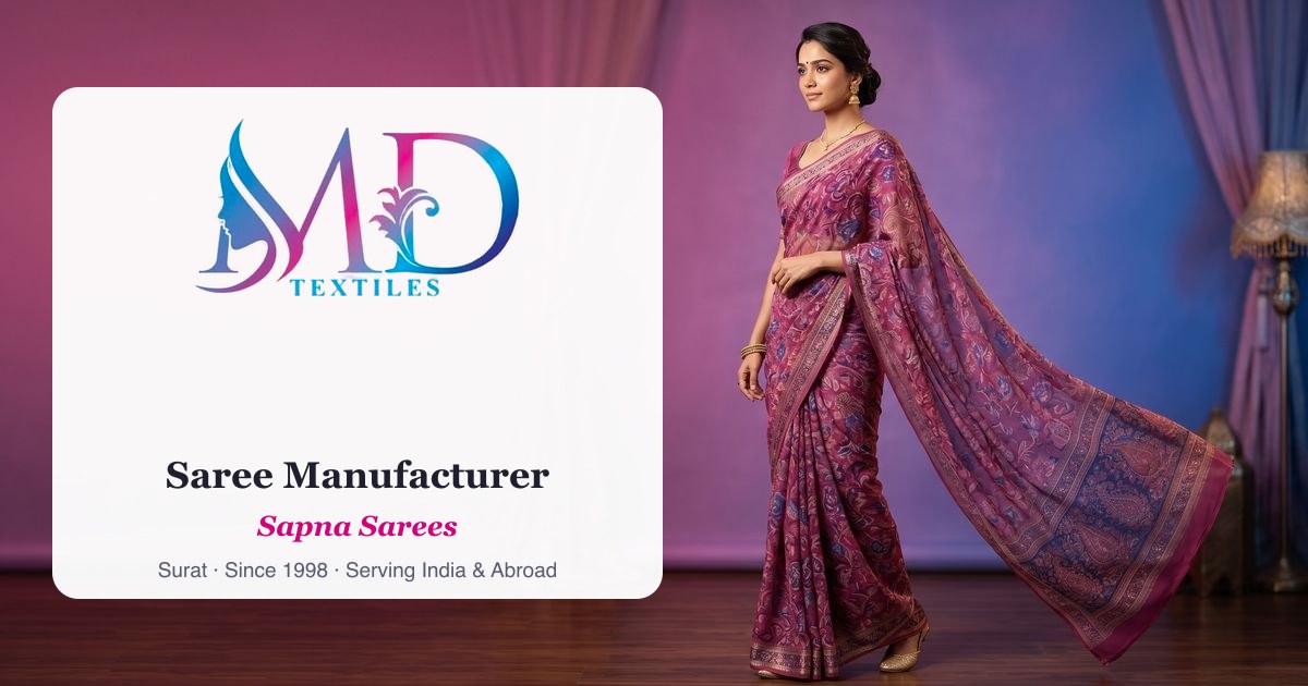 Saree Manufacturer in Surat | MD Textiles (Sapna Sarees)